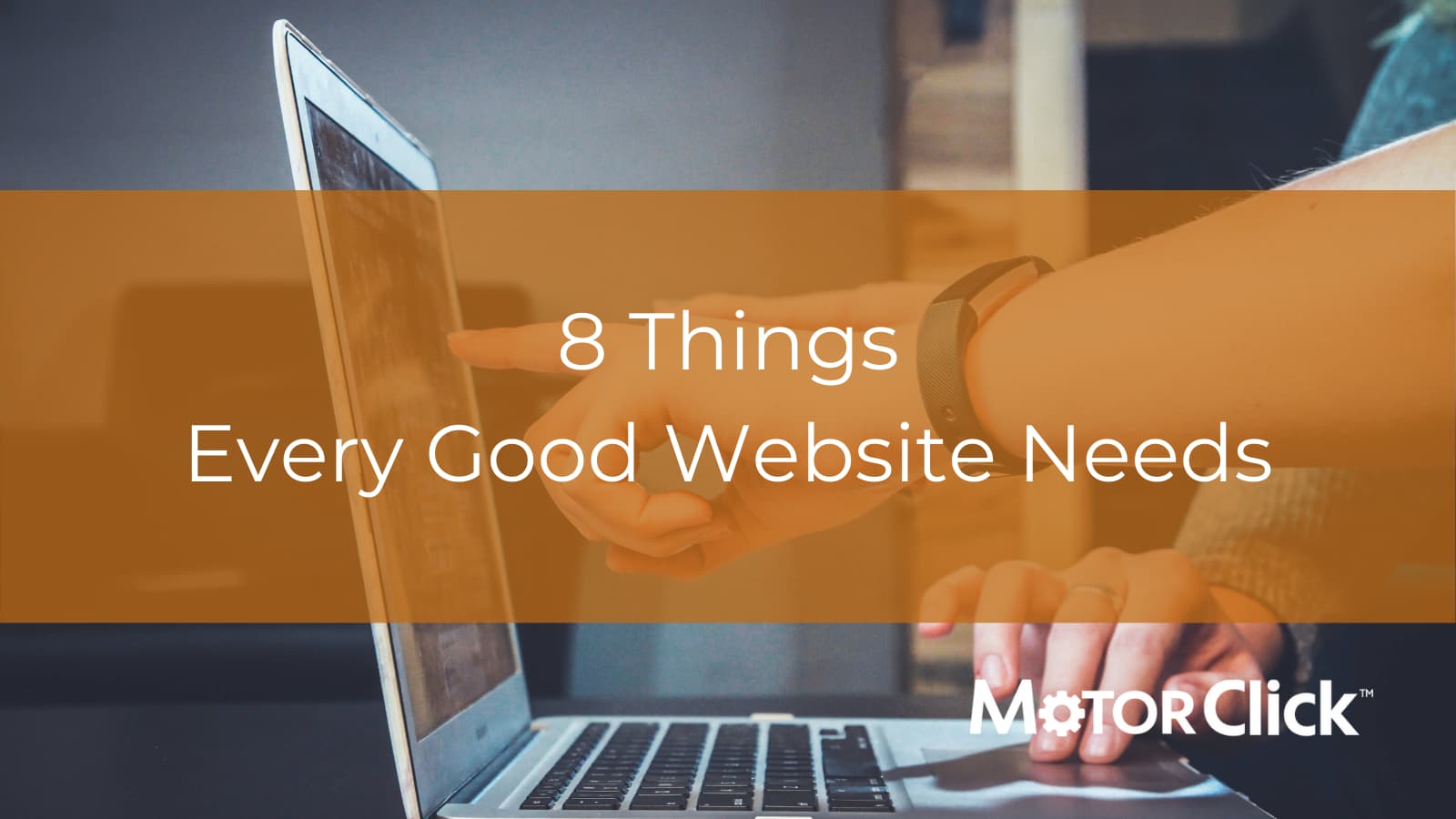8 Things Every Good Website Should Have • MotorClick
