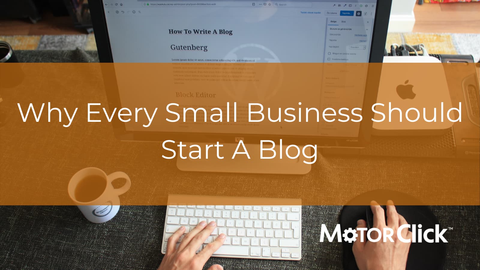 Why Every Small Business Should Start A Blog • MotorClick