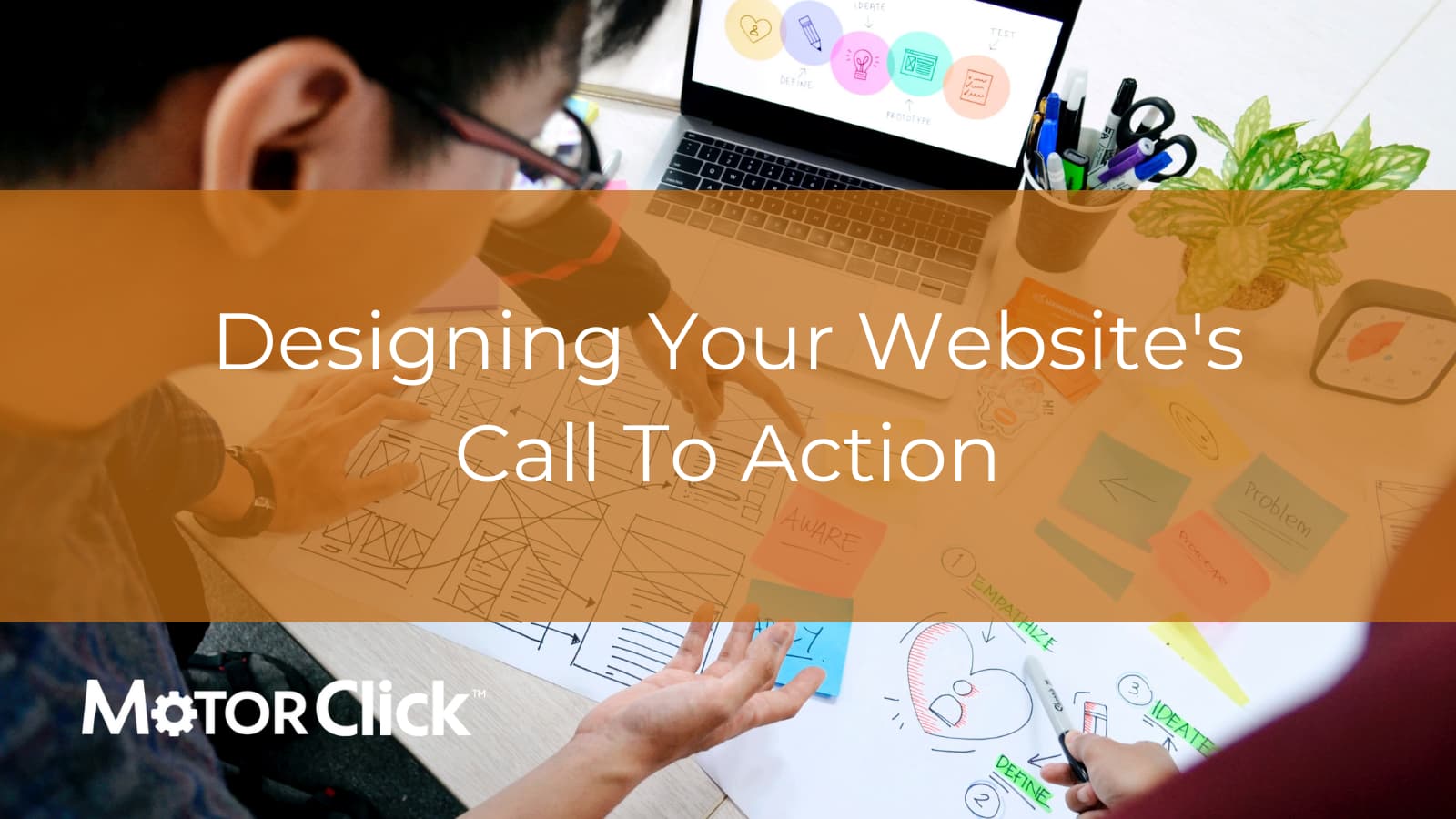 Designing Your Website's Call To Action • MotorClick