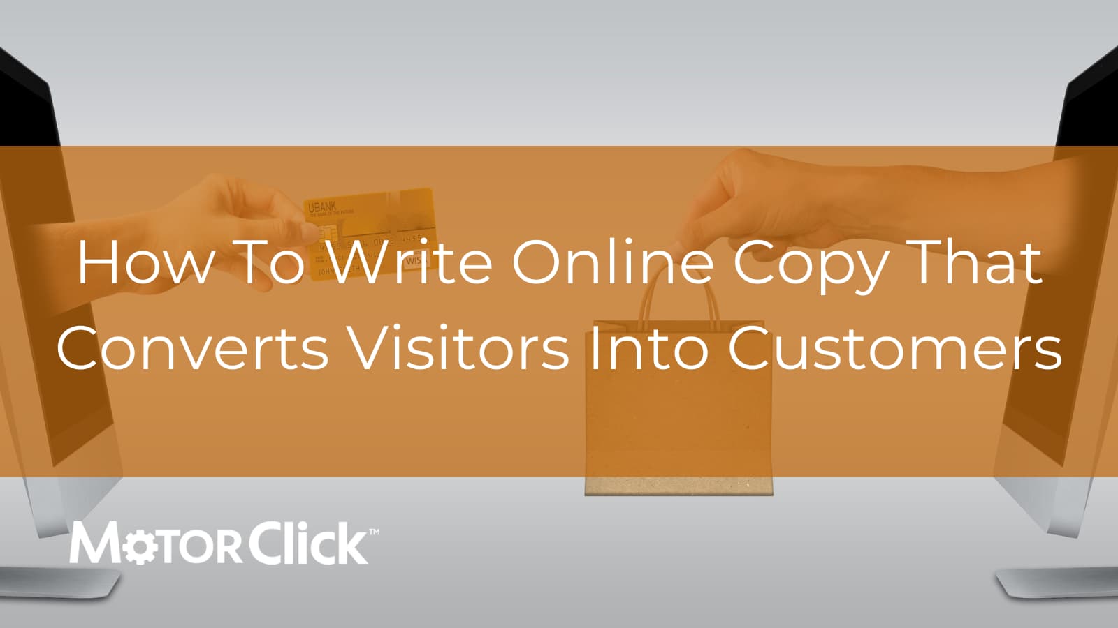 How To Write Online Copy That Converts Visitors Into Customers • MotorClick