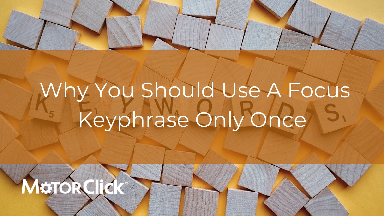 Why You Should Use A Focus Keyphrase Only Once • MotorClick